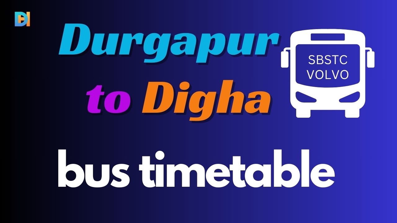 Durgapur to Digha SBSTC and volvo bus timetable with fare