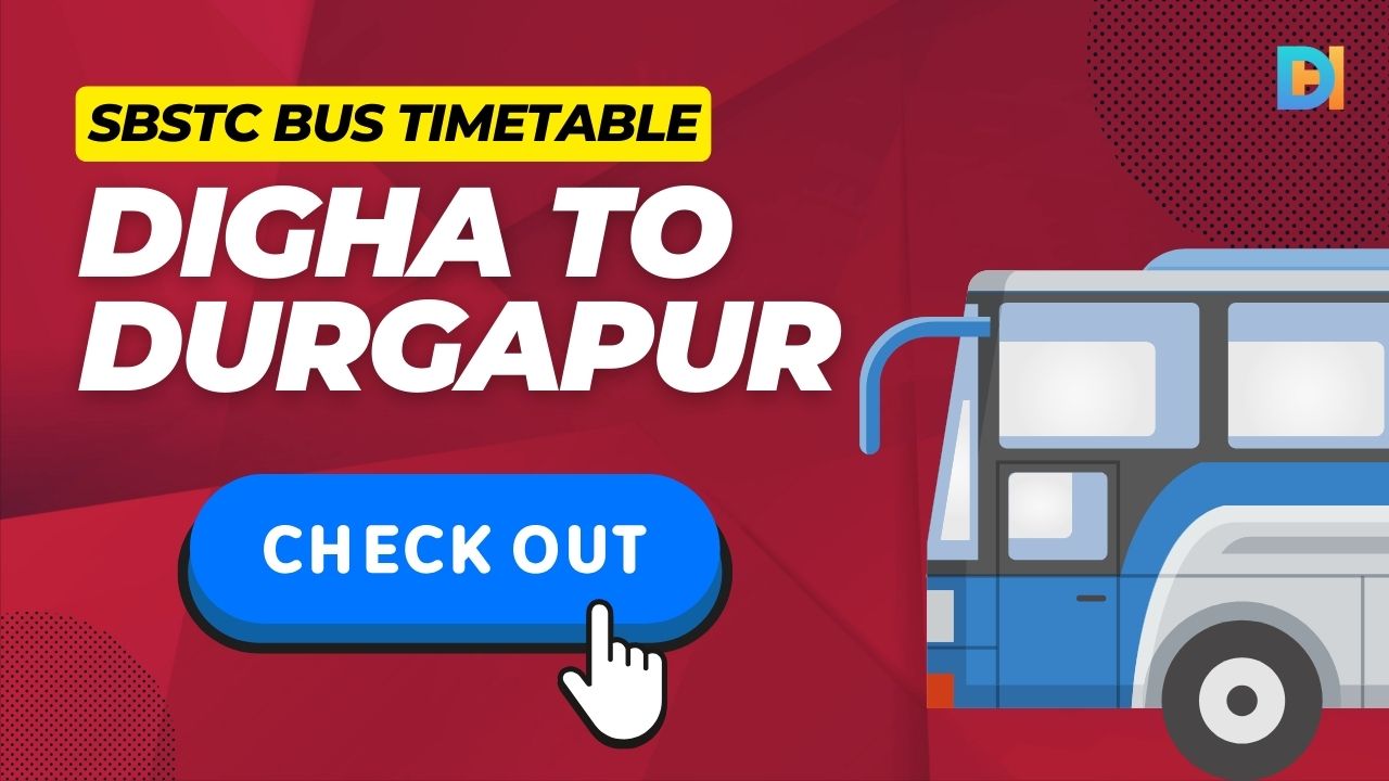 SBSTC Digha to Durgapur Bus Timing and Fare Details